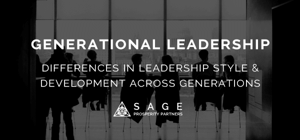 Generational Leadership Differences | Sage Prosperity Partners